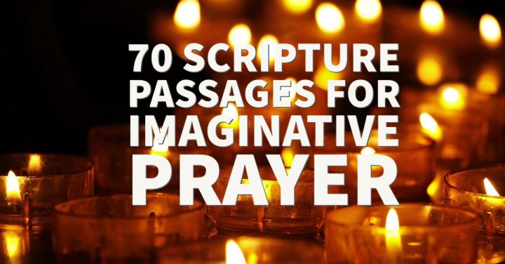 70 Scripture Passages for Imaginative Prayer – Gracewatch